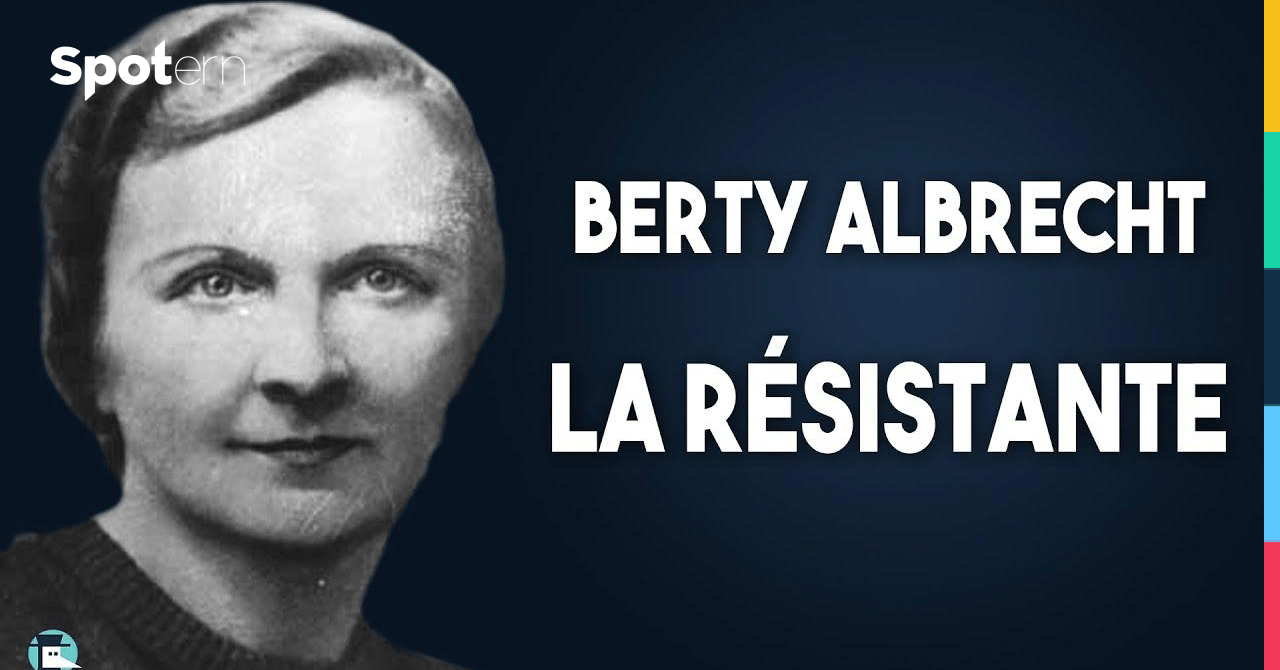 La double vie de Berty Albrecht - Les femmes résistantes de la WW2 ...