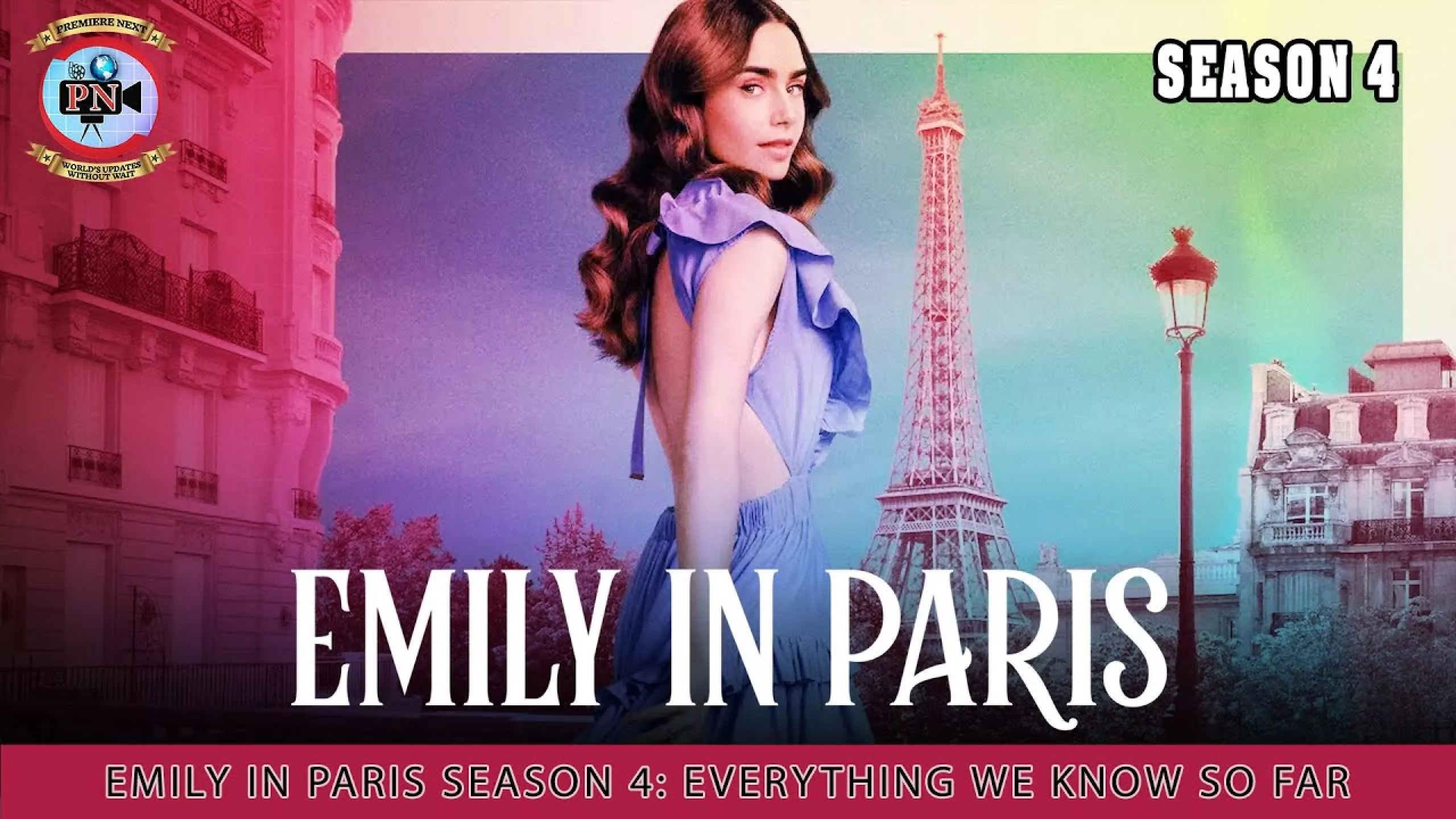 Emily in Paris Season 4: Everything We Know So Far - Premiere Next ...