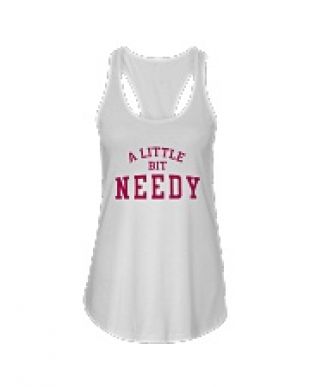 teechip - A Little Bit Needy T shirt Tank Hoodie Sweatshirt