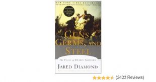 Guns, Germs, and Steel: The Fates of Human Societies by Jared M ...
