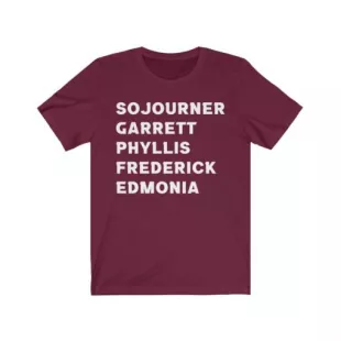 sojourner - Garrett Phyllis Frederick Edmonia Shirt