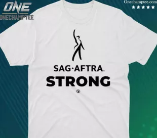 official - Sag Aftra Strong Shirt