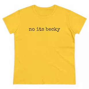 Unbranded - "No its Becky" Women T-Shirt