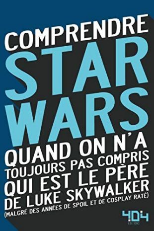 404 Editions - Comprendre Star Wars